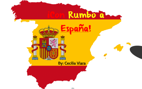¡Con Rumbo a España! by Cecilia Viara on Prezi