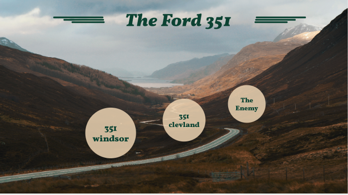 the ford 351 by Jarvis ... on Prezi