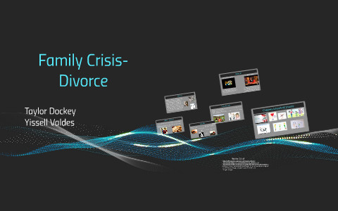 Family Crisis- Divorce by Taylor Dockery on Prezi