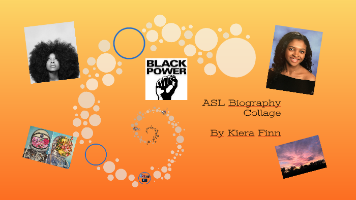 ASL Biograpgy Collage by Kiera Finn on Prezi