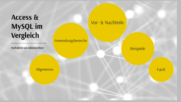 Access vs MySQL by Johannes Beyer on Prezi