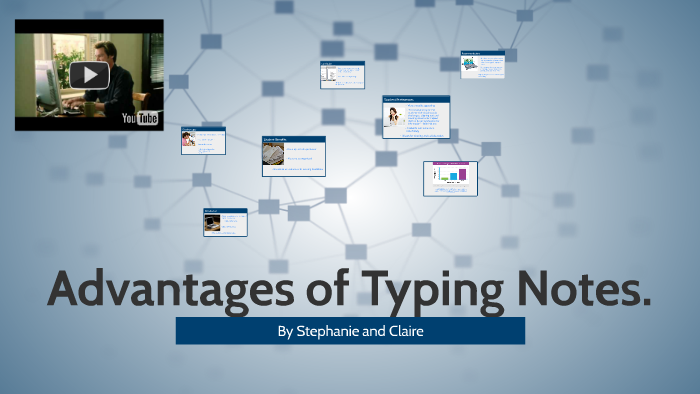 Advantages of Typing Notes. by Stephanie Luca on Prezi