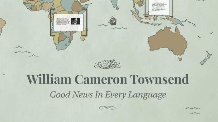 William Cameron Townsend by GraceAcad Student on Prezi