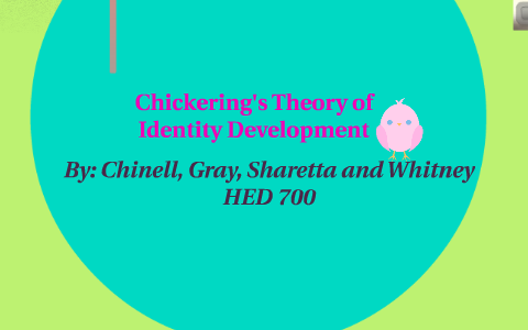 Chickering's Theory of Identity DEvelopment by Jane Gray Roper on Prezi