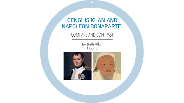 WHAP Final: Genghis Khan vs. Napoleon Bonaparte by Beth Allen on Prezi