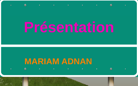 présentation by mariam adnan on Prezi