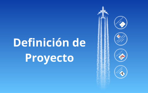 Definición de Proyecto by on Prezi