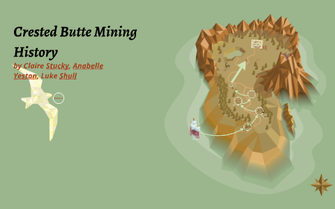 Crested Butte Mining History by Claire Stucky on Prezi