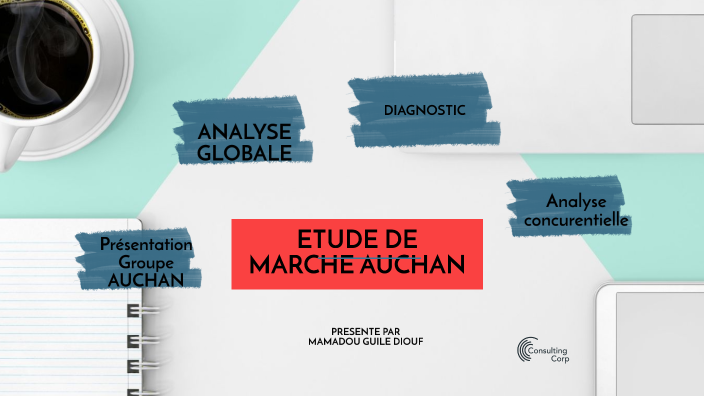ETUDE DE MARCHE AUCHAN by MAMADOU GUILE DIOUF on Prezi