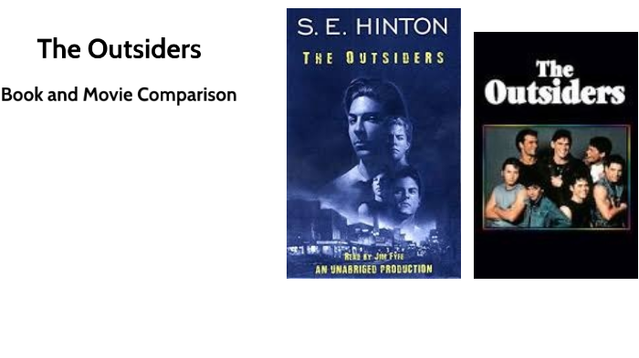 The Outsiders : Movie/Book Compare and Contrast by Harriette Kost on Prezi