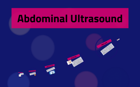 Abdominal Ultrasound by Kayla Houck on Prezi