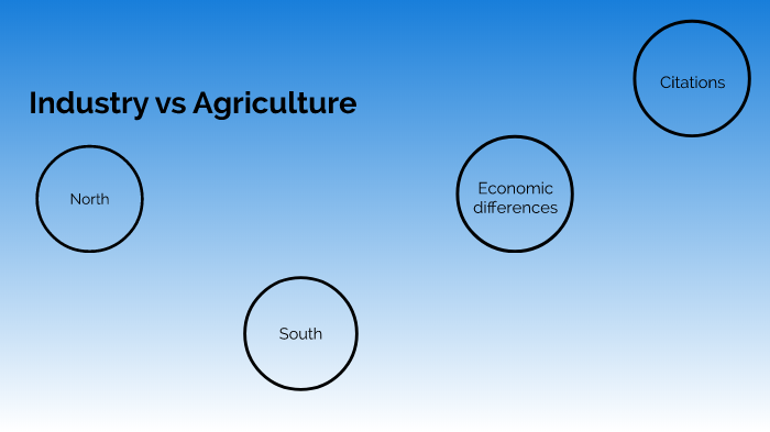 Industry vs agriculture by Trevor Johnson on Prezi