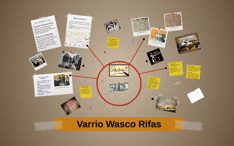 Varrio Wasco Rifas by Alfredo Castillo on Prezi
