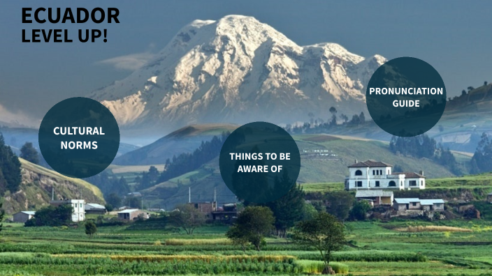 Ecuador (Cultural Norms, Things to be Aware of and Pronunciation Guide ...