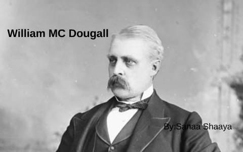 William MC dougall by sanaa shaaya on Prezi