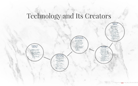 Technology and Its Creators by Sarah Askins on Prezi