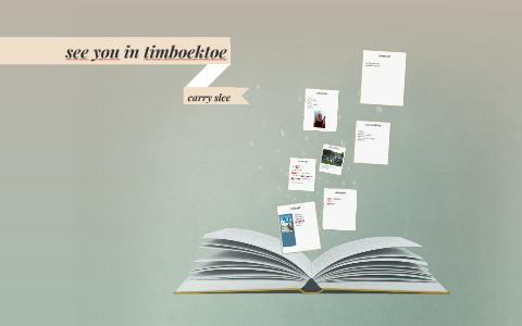 see you in timboektoe by Stephen Van Bokhoven on Prezi