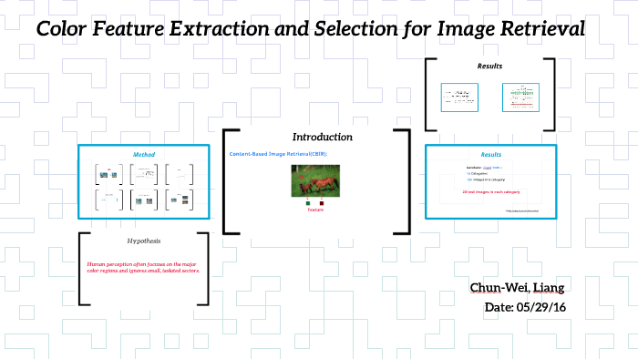 Color Feature Extraction and Selection for Image Retrieval by 峻偉 梁 on Prezi
