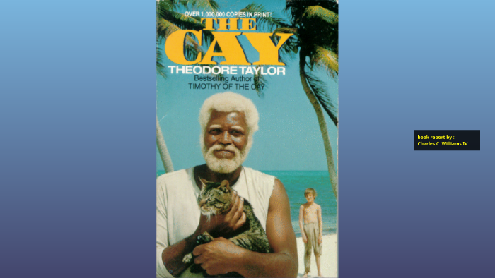 The Cay by charles williams on Prezi