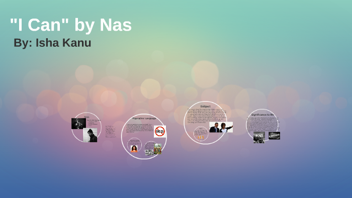 "I Can¨ by Nas by Isha Kanu on Prezi
