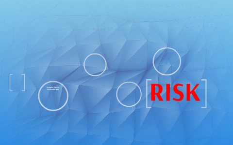 Revealed Risk Vs. Unrevealed Risk by Vann McDuffie on Prezi