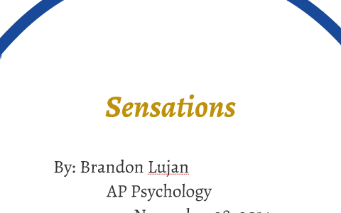 Sensations by brandon lujan on Prezi