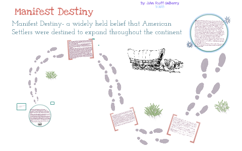 Manifest Destiny (History Project) by John Galberry on Prezi