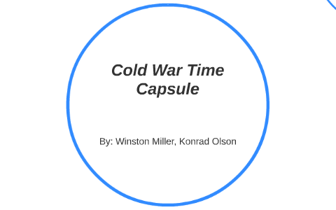 Cold War Time Capsule by Konrad Olson on Prezi