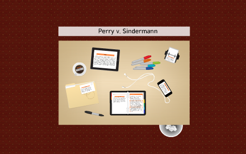 Perry v. Sindermann by Sangkyung Lee on Prezi
