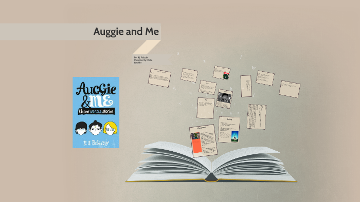 Auggie and Me by Blake Enwiller on Prezi