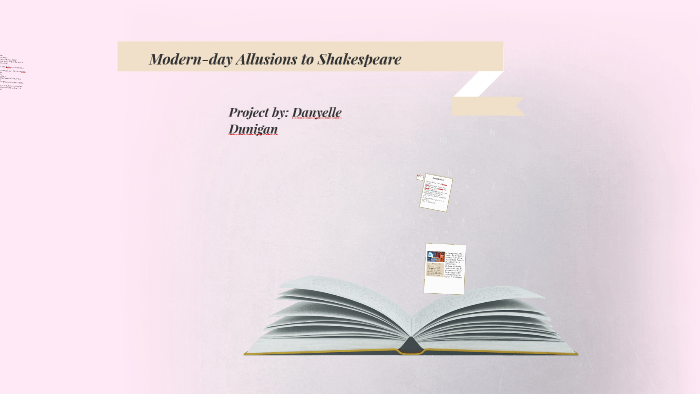 Modern-day Allusions to Shakespeare by Danyelle Dunigan on Prezi