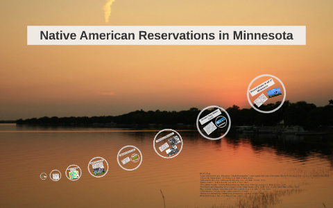 Native American Reservations in Minnesota by Noah Lindemann on Prezi
