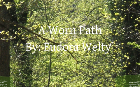 A Worn Path by Ellen C on Prezi