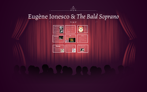 Eugène Ionesco & The Bald Soprano by Maddy and Danka . on Prezi