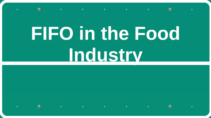 FIFO in the Food Industry by Abigail Whitney on Prezi