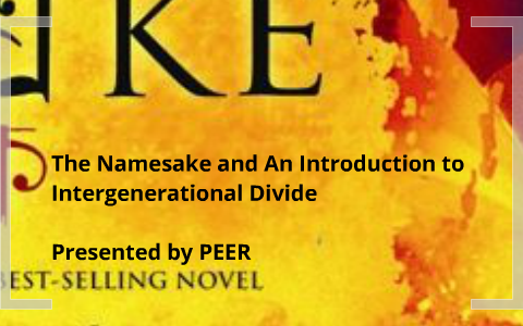 The Namesake and The Intergenerational Divide by Nicholas Liu on Prezi