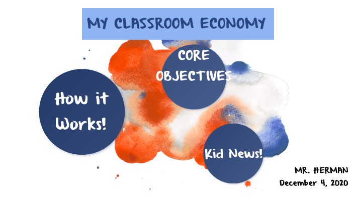 MR. HERMAN'S CLASSROOM ECONOMY by Elliott Herman on Prezi