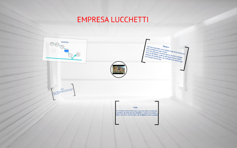 EMPRESA LUCCHETTI by Daiana Planisich on Prezi