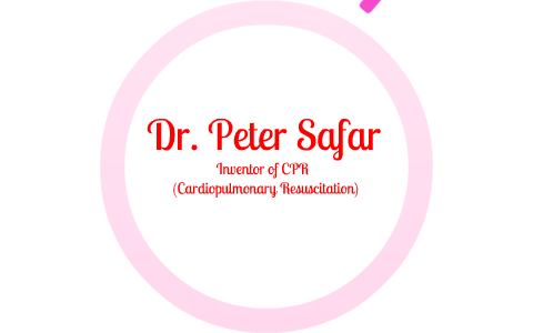 Dr. Peter Safar by Allie Rutherford on Prezi