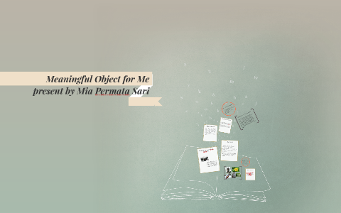 Meaningful Object for Me by Mia se on Prezi