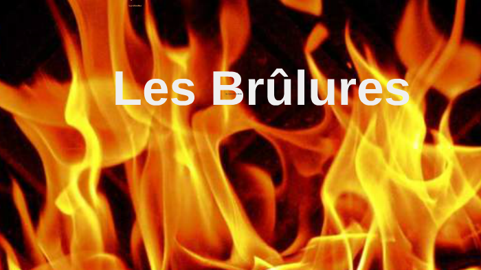 Les Brûlures by Marie-Christine Charest Charest on Prezi