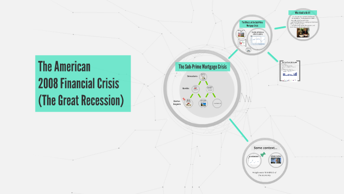 The 2008 Financial Crisis (The Great Recession) by Lindsey Guan on Prezi