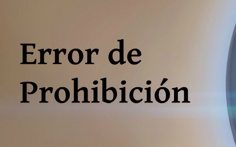 Error de Prohibición by on Prezi