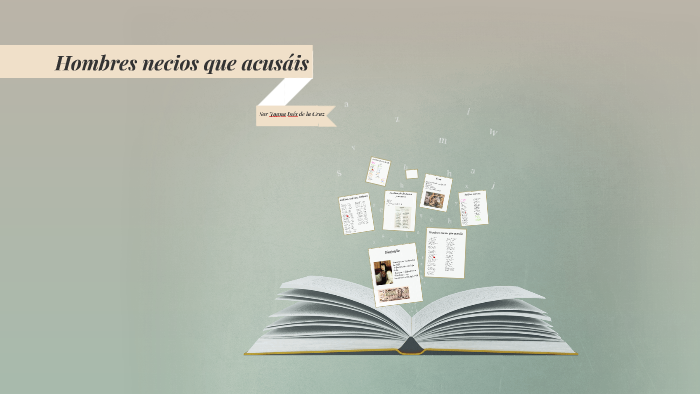 Hombres necios que acusáis by on Prezi