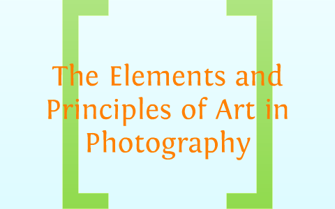 The Elements and Principles of Art in Photography by kylie tucker on Prezi