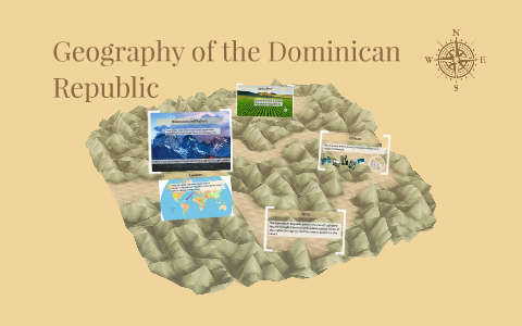 Geography of the Dominican Republic by Claire Amstutz on Prezi