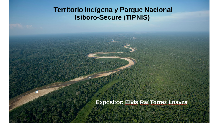 Territorio Indígena y Parque Nacional Isiboro-Secure (TIPNI by Yhasmani ...