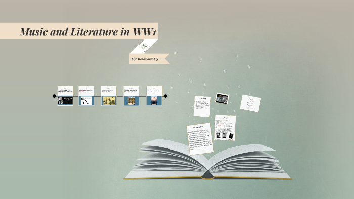 Music and Literature in WW1 by Mason Minton on Prezi