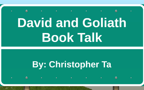 David and Goliath Book Talk by Chris Ta on Prezi