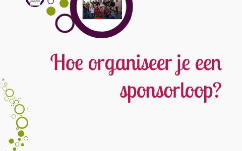 Hoe organiseer je een sponsorloop? by Esmée Praas on Prezi